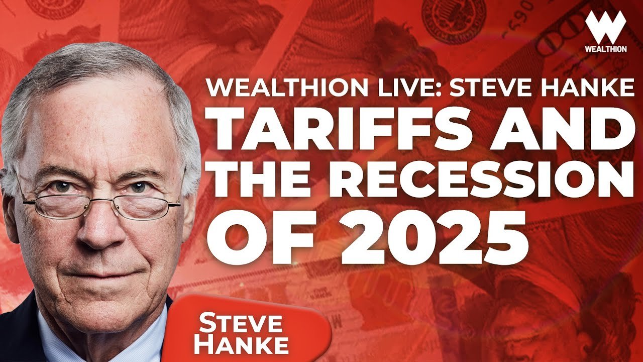 Steve Hanke, Tariffs and the Recession of 2025 (Uncut) 03-07-2025 ...